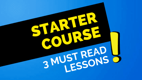 Starter Course (Must Read Lessons)